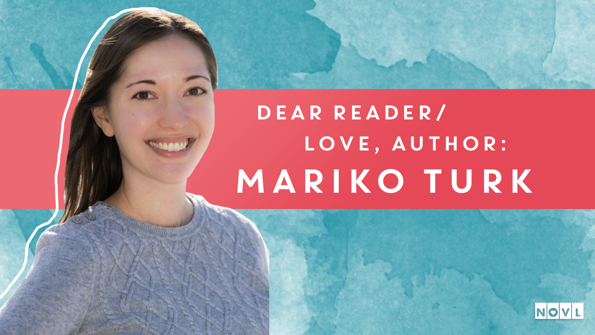 Dear Reader/Love, Author: Mariko Turk | The NOVL