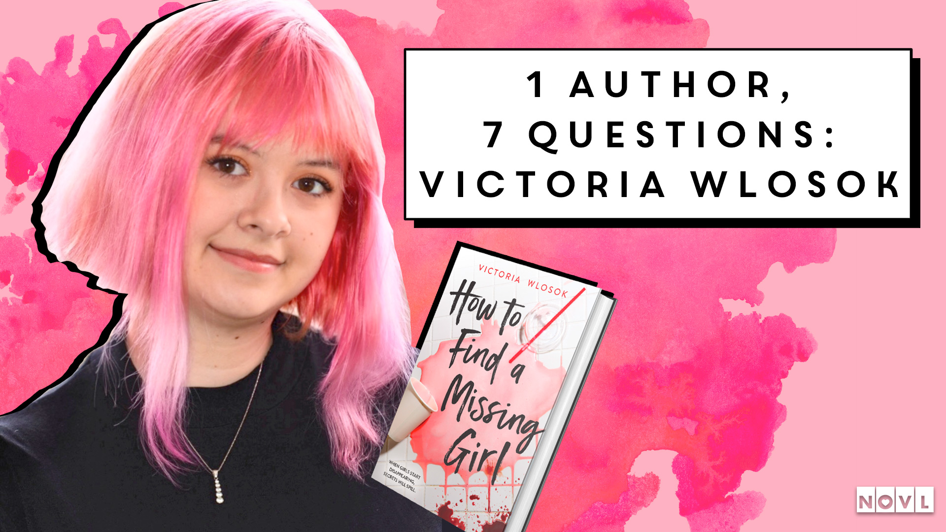 1 Author, 7 Questions: Victoria Wlosok | The NOVL