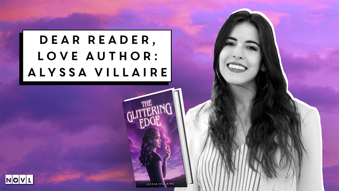 Dear Reader, Love Author: Alyssa Villaire | The NOVL