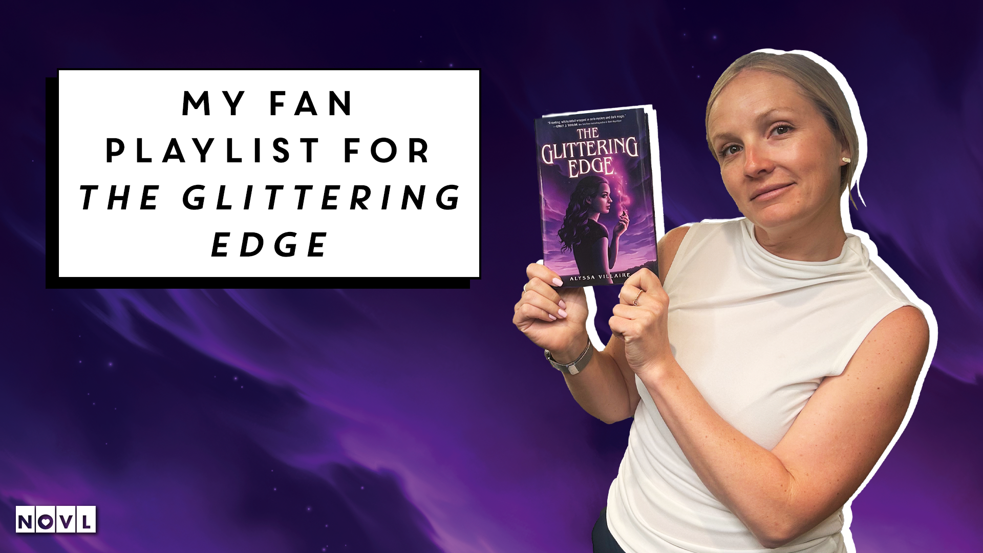 My Fan Playlist for The Glittering Edge | The NOVL