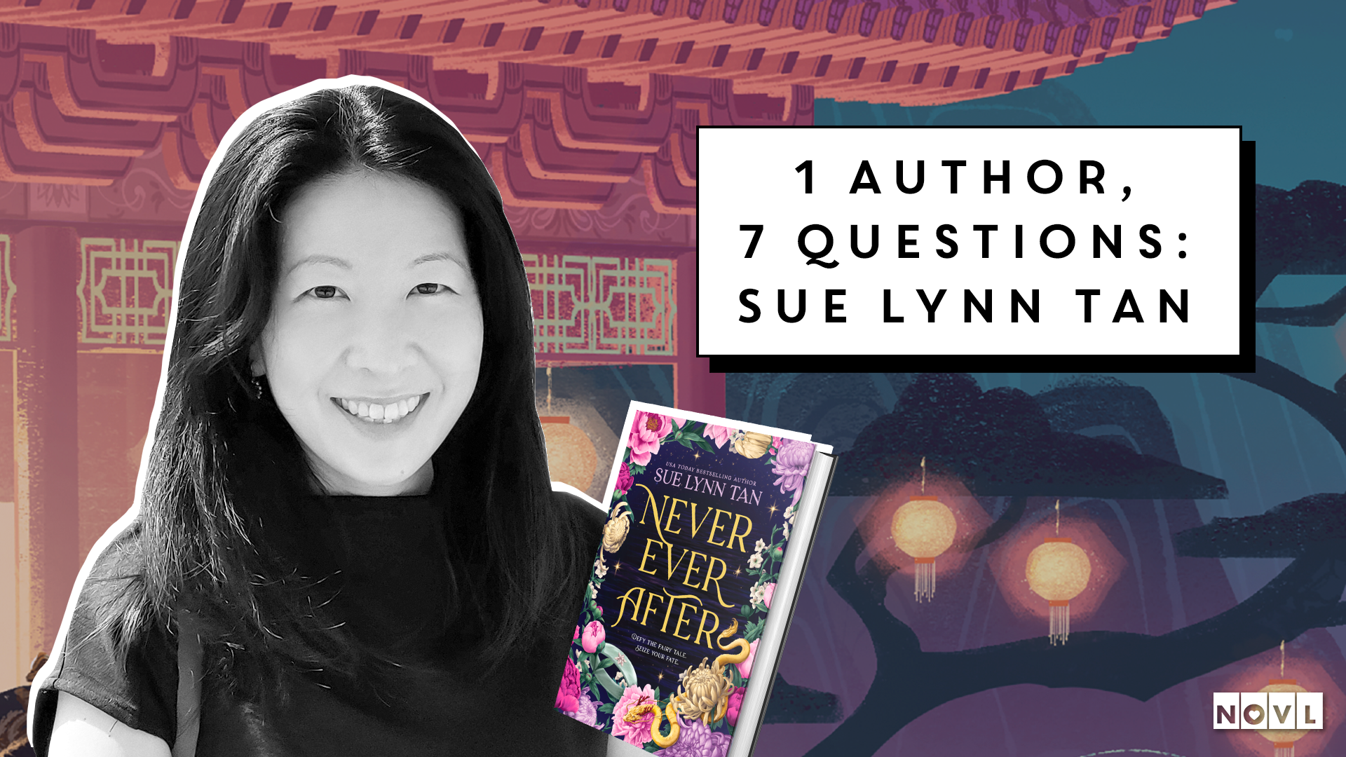 1 Author, 7 Questions: Sue Lynn Tan | The NOVL